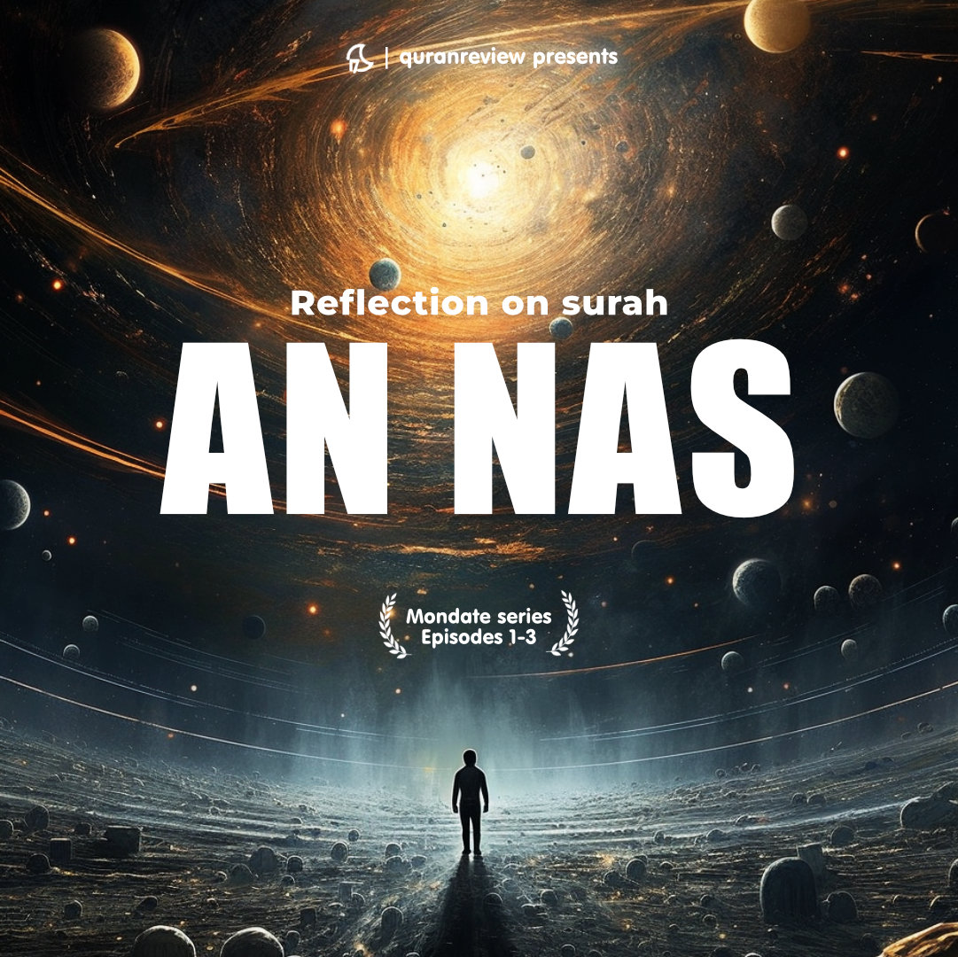Mondate: Reflection on Surah An-Nas by quranreview