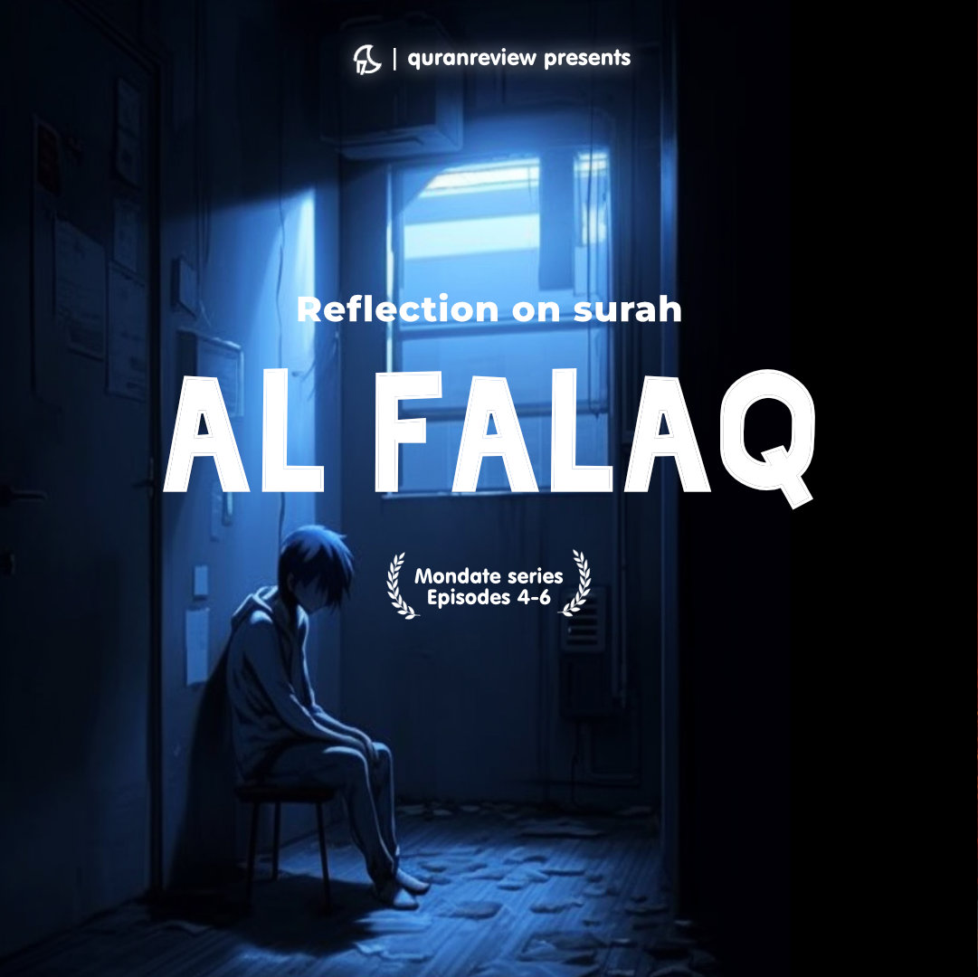 Mondate: Reflection on Surah Al-Falaq by quranreview