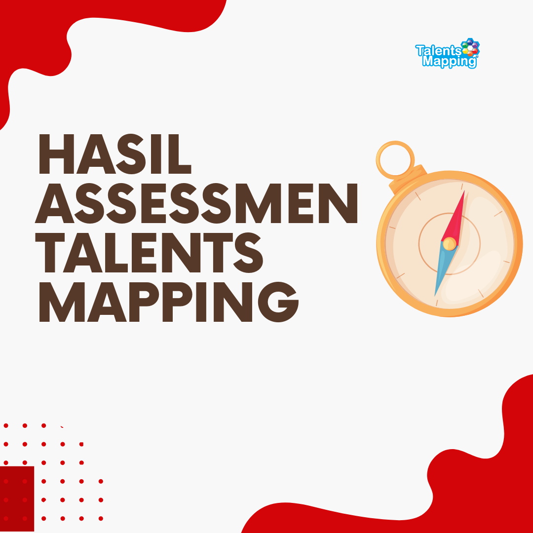 Rahasia dibalik Hasil Assessmen Talents Mapping by Talents Mapping