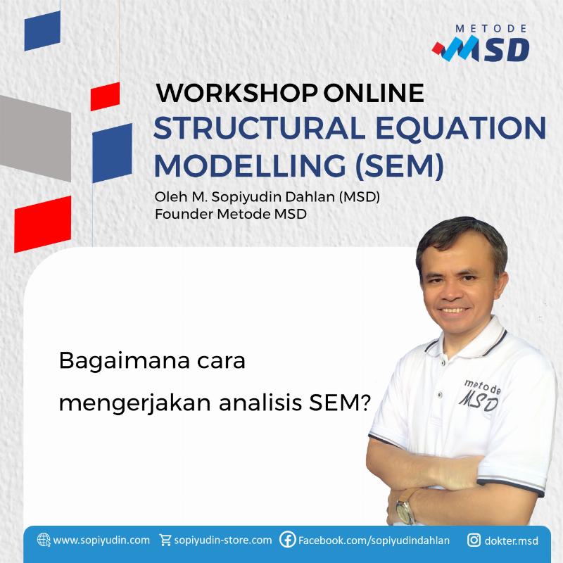 Structural Equation Modeling (SEM) by M. Sopiyudin Dahlan (MSD)