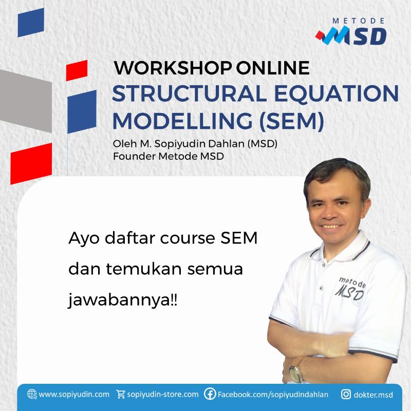 Structural Equation Modeling (SEM) by M. Sopiyudin Dahlan (MSD)